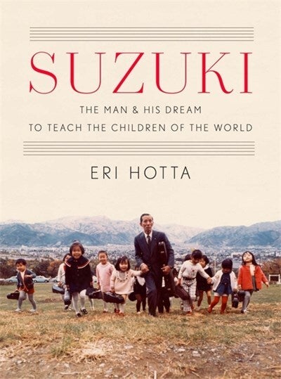 Hotta, Eric Suzuki: The Man and His Dream to Teach the Children of the World | Commonplace Books